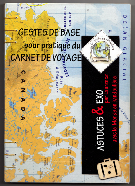 fabriquer son carnet de voyage, sans stress, ni excuses